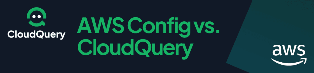 AWS Config vs. CloudQuery | CloudQuery Blog