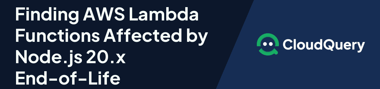 AWS Lambda Node.js 20 EOL: Migration Guide to Node.js 22 | CloudQuery Blog