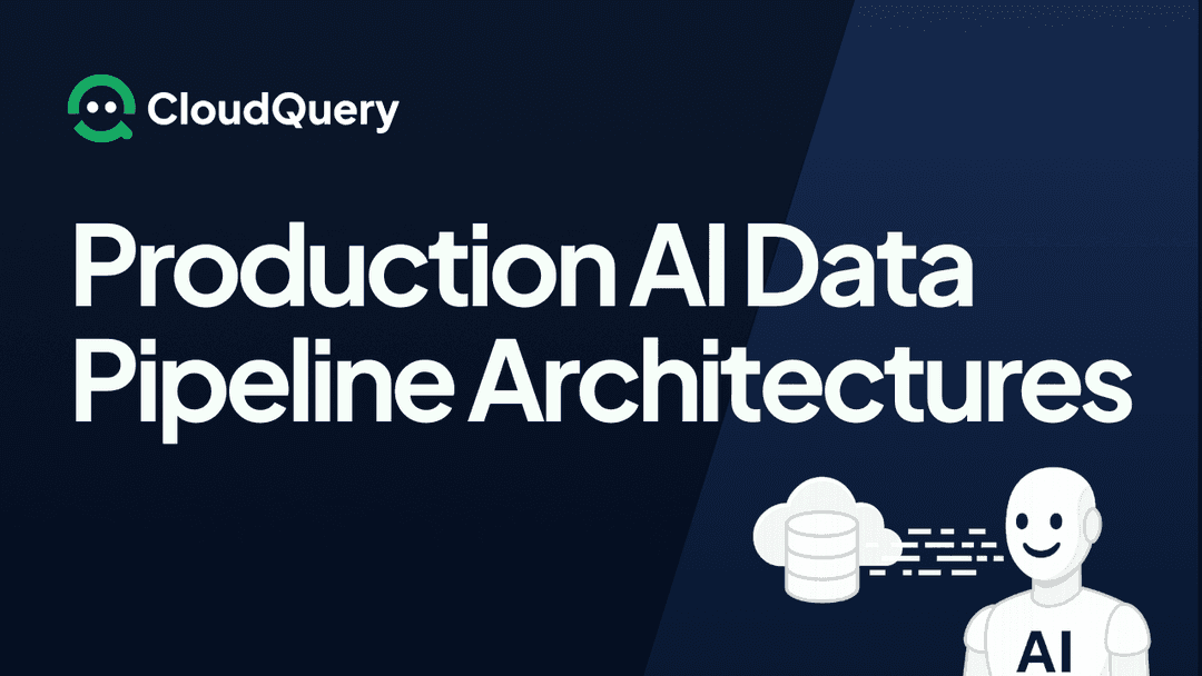 Production AI Data Pipeline Architectures | CloudQuery Blog