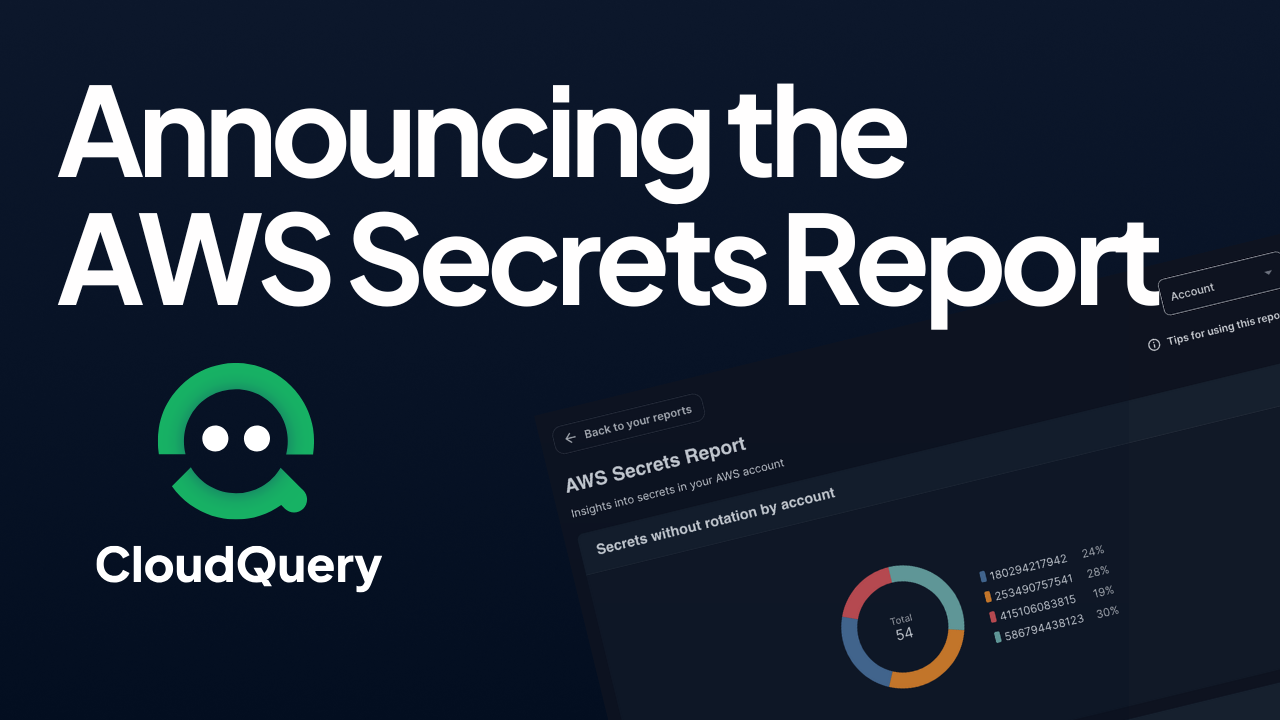 Announcing The Aws Secrets Report Cloudquery Blog