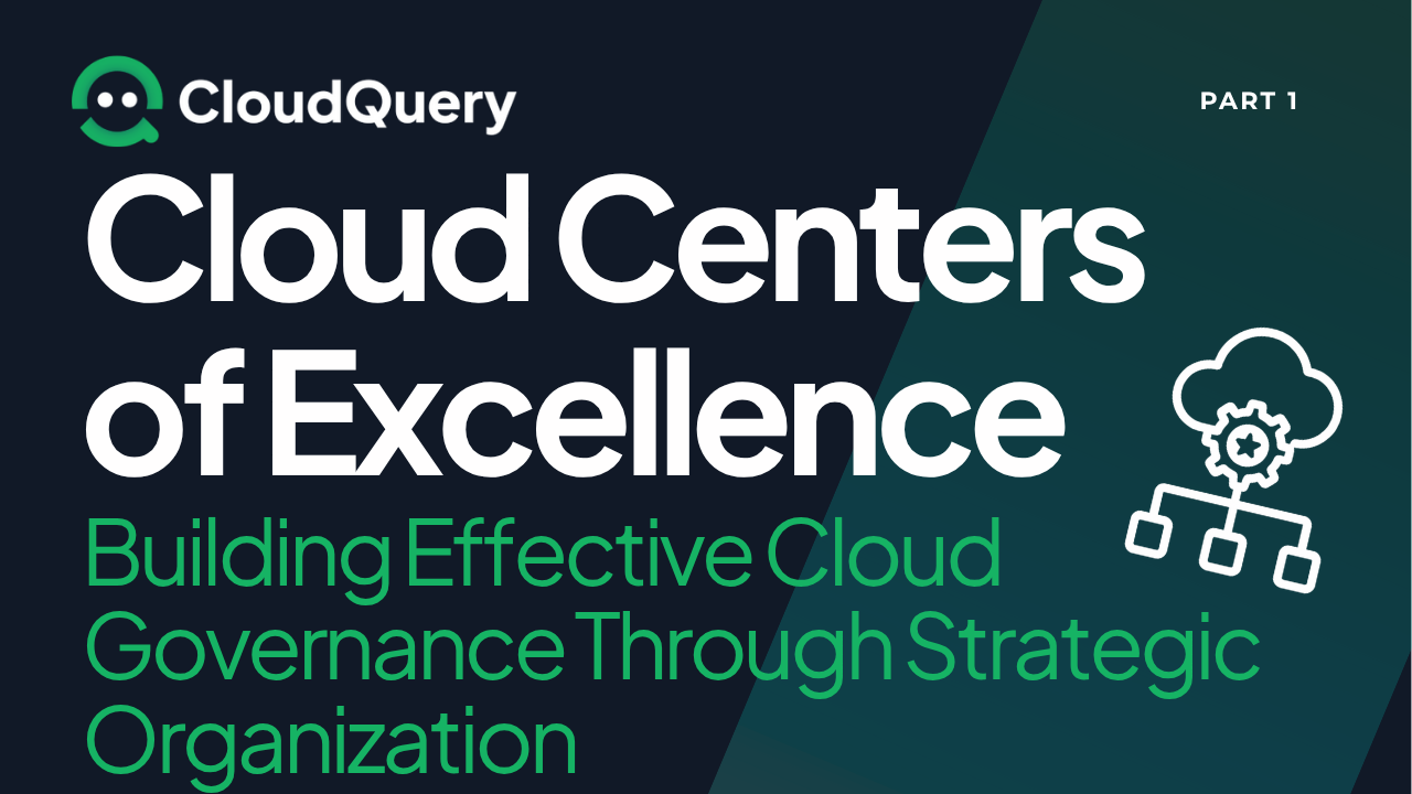 Cloud Centers of Excellence (Part 1): Building Effective Cloud ...