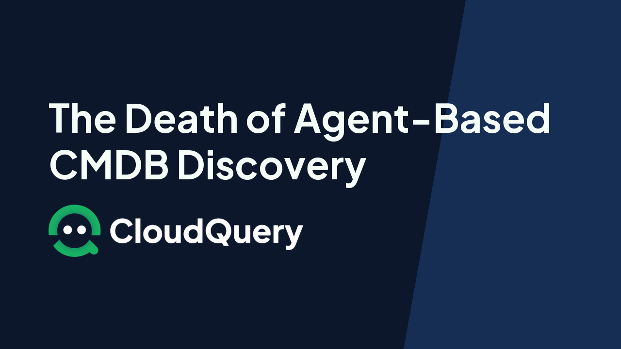 The Death of Agent-Based CMDB Discovery | CloudQuery Blog