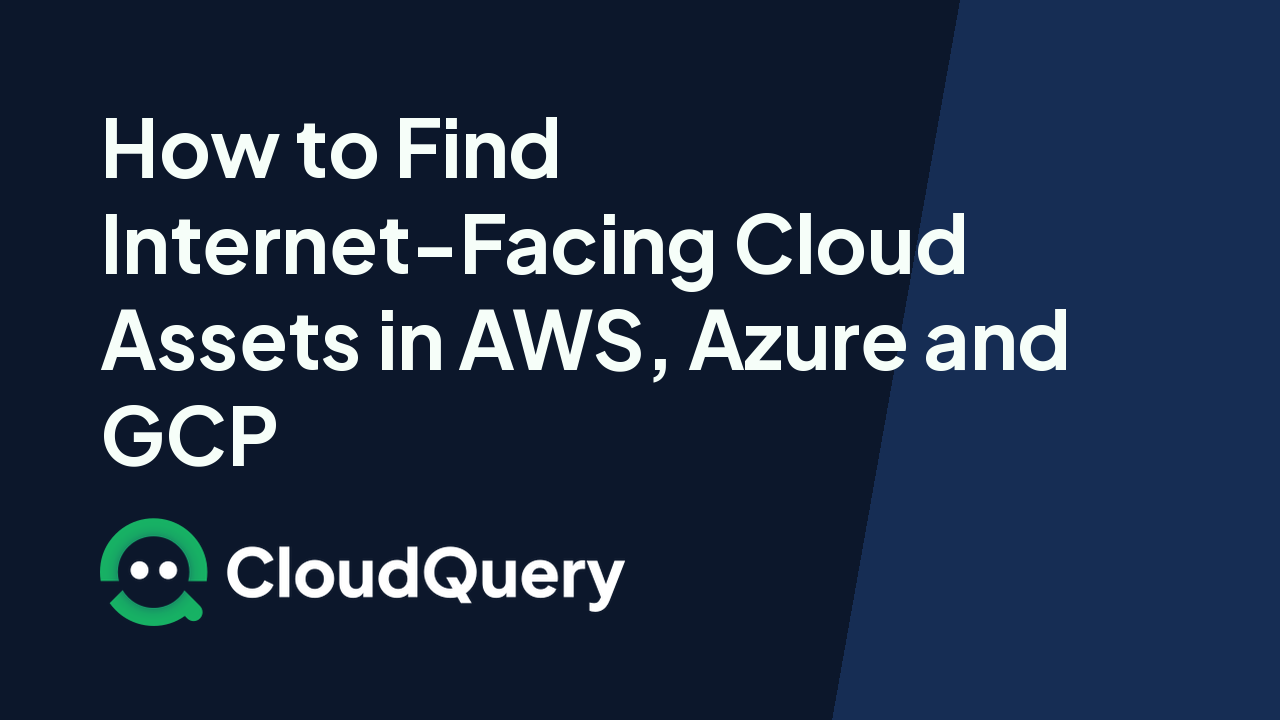 How to Find Internet-Facing Cloud Assets in AWS, Azure and GCP | CloudQuery Blog