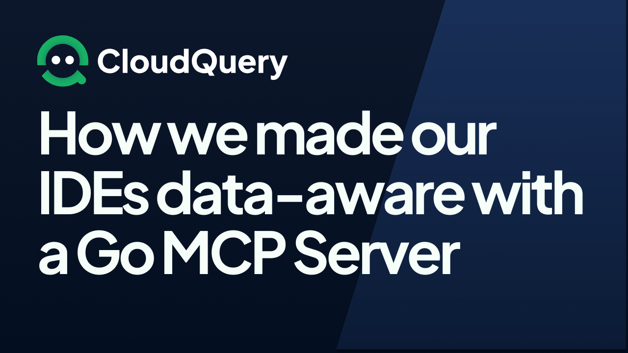 How we made our IDEs data-aware with a Go MCP Server | CloudQuery Blog