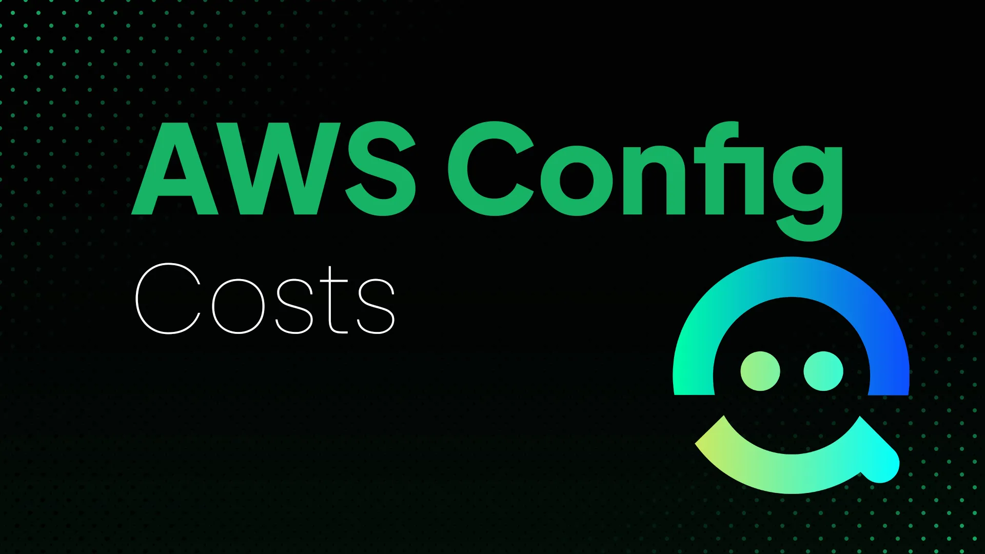 Understanding AWS Config Cost | CloudQuery Blog