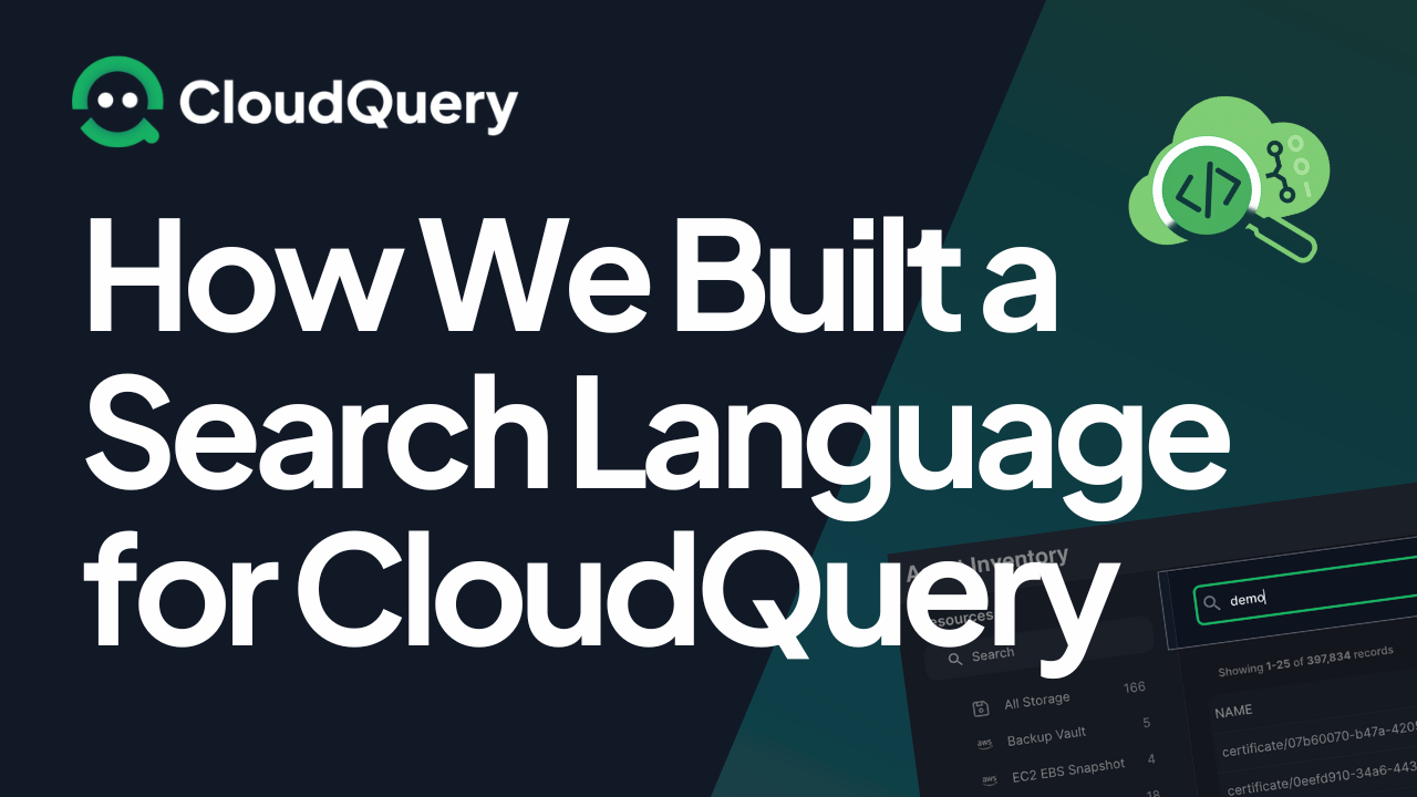 How We Accidentally Invented a Cloud Search Language | CloudQuery Blog