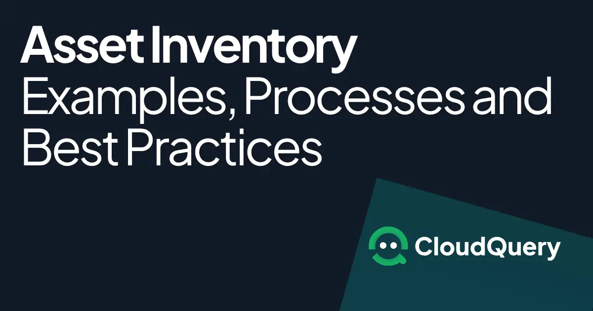Asset Inventory - Examples, Process, and Best Practices | CloudQuery Blog