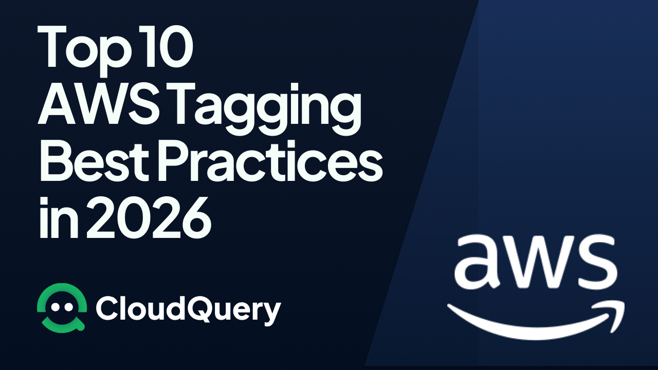 Top 10 AWS Tagging Best Practices in 2026 | CloudQuery Blog